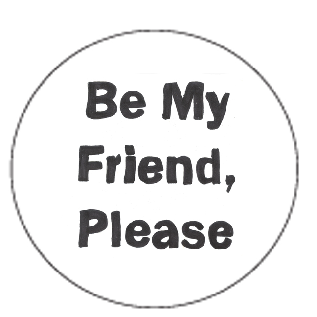 Badge – Be My Friend, Please – Do It Theatre